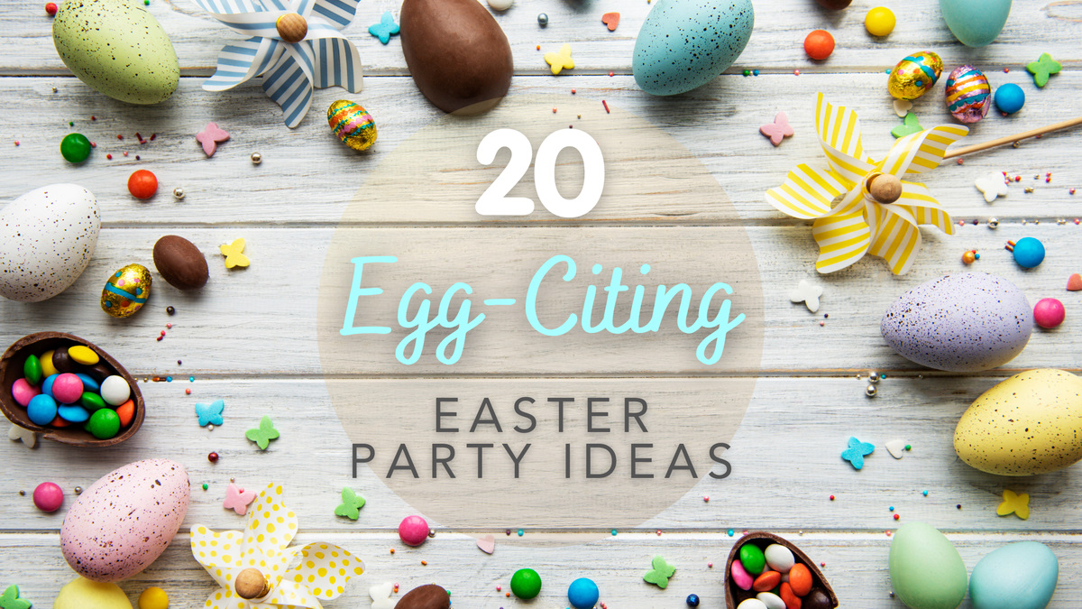 20 Egg-Citing Easter Party Ideas - Discount Party Supplies